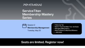 ServiceTitan Membership Management Made Easy – Powerhouse Consulting Group